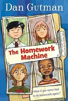 The Homework Machine by Dan Gutman | Goodreads