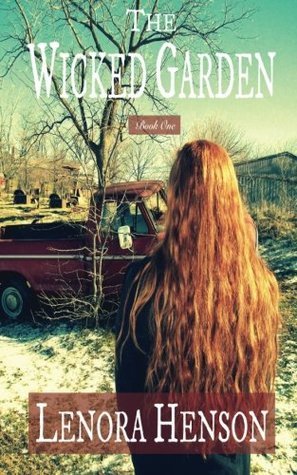 The Wicked Garden (The Wicked Garden, #1) by Lenora Henson | Goodreads