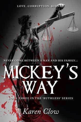 Mickey's Way (Ruthless #3) by Karen Clow | Goodreads