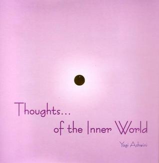 Thoughts ... of the Inner World by Yogi Ashwini | Goodreads
