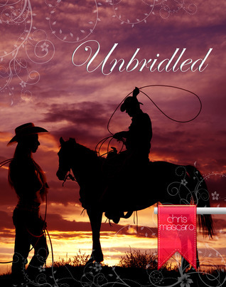 Unbridled (Colorado Cowboy #2) by Chris Mascaro | Goodreads