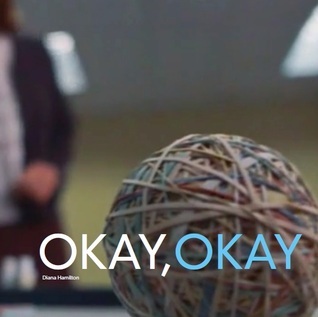 Okay, Okay by Rainer Diana Hamilton | Goodreads
