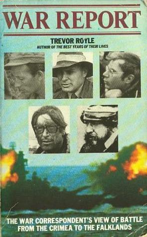 War Report by Trevor Royle | Goodreads