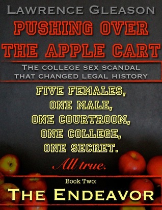 Pushing Over the Apple Cart, Book Two: The Endeavor by Lawrence Gleason ...