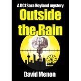 Outside the Rain (DCI Sara Hoyland #3) by David Menon | Goodreads