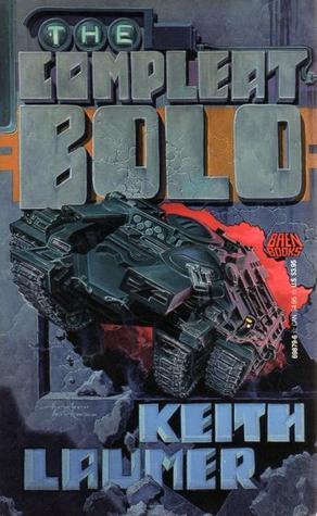 The Compleat Bolo by Keith Laumer | Goodreads