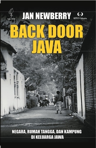 Back Door Java: Negara, Rumah Tangga dan Kampung di Keluarga Jawa by ...