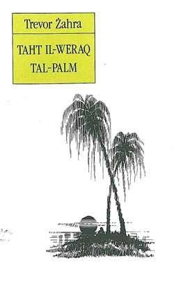 Taħt il-Weraq tal-Palm by Trevor Żahra | Goodreads