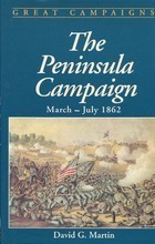 Peninsula Campaign Of 1862 (Great Campaigns Series) by William Miller ...