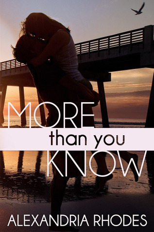 More Than You Know by Alexandria Rhodes | Goodreads