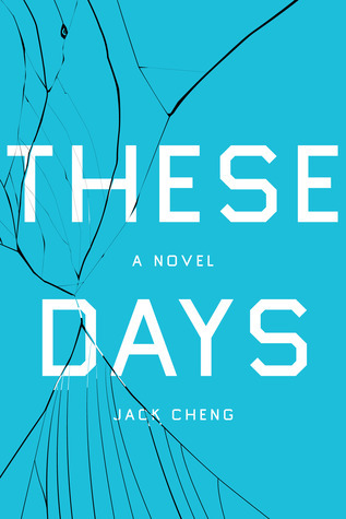 These Days by Jack Cheng | Goodreads