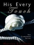 His Every Touch: The Complete Series by Harriet Lovelace | Goodreads