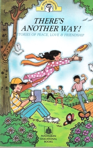 There's another way!: Stories of peace, love & friendship by Deepa ...