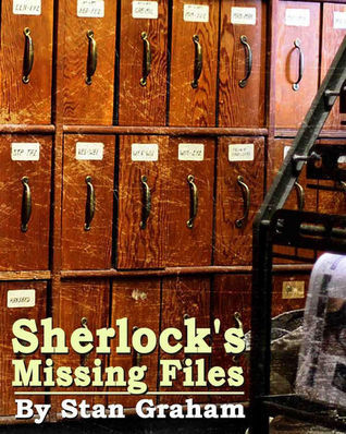 Sherlock's Missing Files by Stan Graham | Goodreads