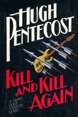Kill and Kill Again by Hugh Pentecost | Goodreads