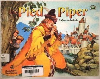The Pied Piper - A German Folktale by David Wenzel | Goodreads