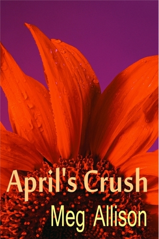 April's Crush by Meg Allison | Goodreads