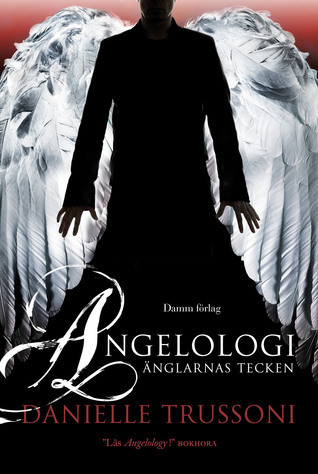 Angelologi : Änglarnas tecken (Angelology, #1) by Danielle Trussoni ...