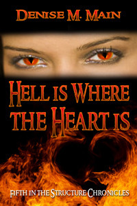 Hell is Where the Heart is by Denise M. Main | Goodreads