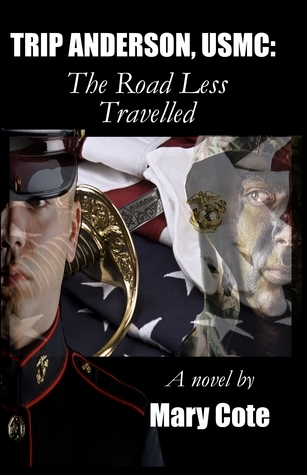 Trip Anderson, USMC: The Road Less Travelled by Mary Cote | Goodreads