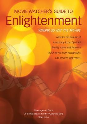 The Movie Watcher's Guide to Enlightenment by David Hoffmeister | Goodreads