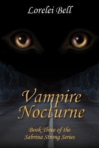 Vampire Nocturne (Sabrina Strong Series #3) by Lorelei Bell | Goodreads