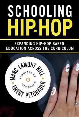 Schooling Hip-Hop: Expanding Hip-Hop Based Education Across the ...