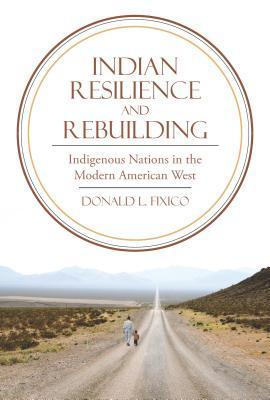 Indian Resilience and Rebuilding: Indigenous Nations in the Modern ...
