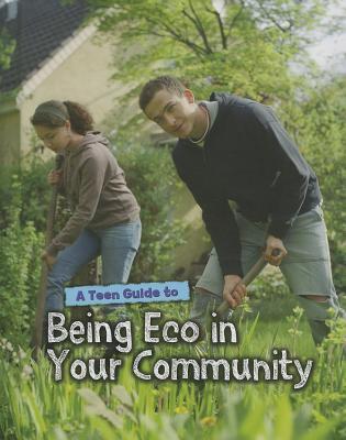 A Teen Guide to Being Eco in Your Community by Cath Senker | Goodreads