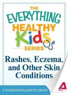 Rashes, Eczema, and Other Skin Conditions: A troubleshooting guide to ...