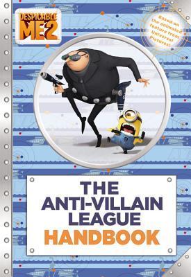 Despicable Me 2: The Anti-Villain League Handbook by D. Jakobs | Goodreads