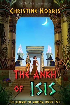 The Ankh of Isis (The Library of Athena, #2) by Christine Norris ...