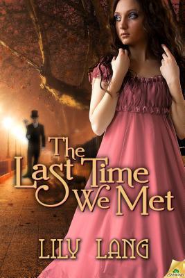 The Last Time We Met by Lily Lang | Goodreads