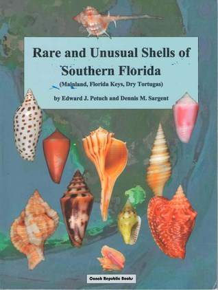 Rare and Unusual Shells of Southern Florida by Edward J. Petuch | Goodreads