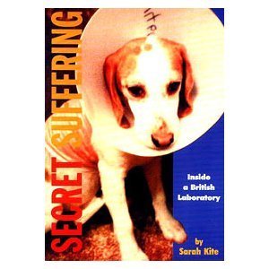 Secret Suffering: Inside a British Laboratory by Sarah Kite | Goodreads