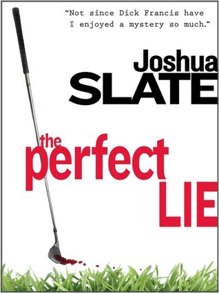 The Perfect Lie by Joshua Slate | Goodreads