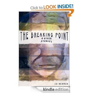The Breaking Point and Other Stories by Ed Newman | Goodreads