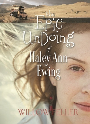 The Epic UnDoing of Haley Ann Ewing by Willow Feller | Goodreads
