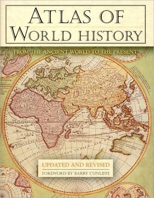 Atlas of World History: From the Ancient World to the Present by John ...