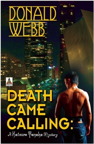 Death Came Calling (Katsuro Tanaka, #1) by Donald Webb | Goodreads