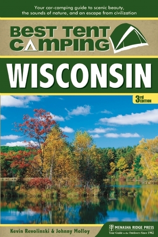 Best Tent Camping: Wisconsin: Your Car-Camping Guide to Scenic Beauty ...
