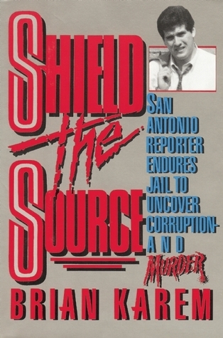 Shield the Source by Brian J. Karem | Goodreads