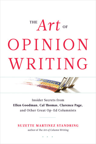 The Art of Opinion Writing: Insider Secrets from Ellen Goodman, Cal ...