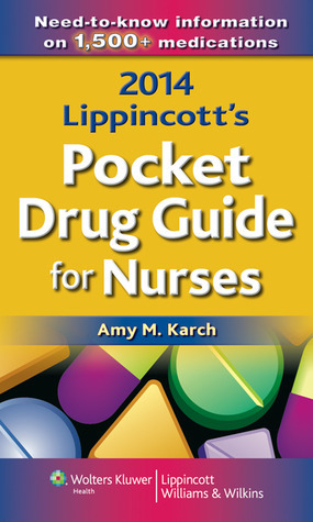 Lippincott's Pocket Drug Guide for Nurses 2014 by Amy M. Karch | Goodreads