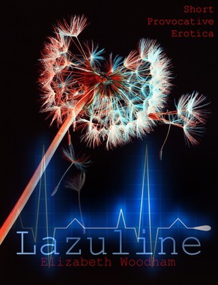Lazuline by Elizabeth Woodham | Goodreads