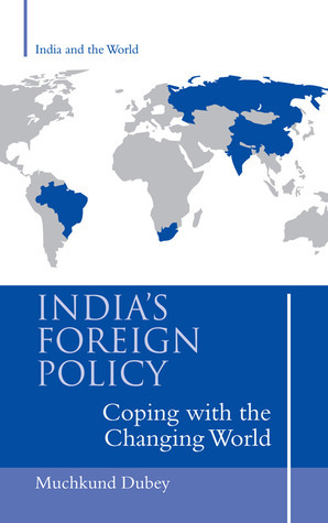 India's Foreign Policy: Coping with the Changing World by Muchkund ...