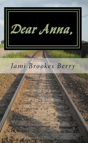 Dear Anna, by Jami Brookes Berry | Goodreads