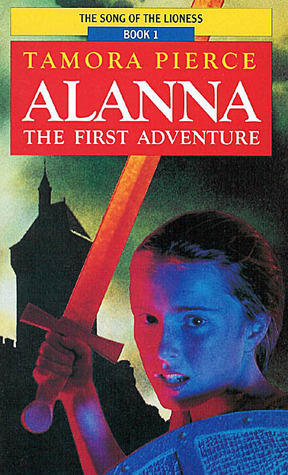 Alanna: The First Adventure (Song of the Lioness, #1) by Pierce ...