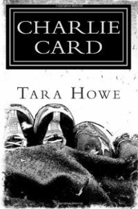 Charlie Card by Tara Howe | Goodreads