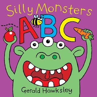 Silly Monsters ABC by Gerald Hawksley | Goodreads